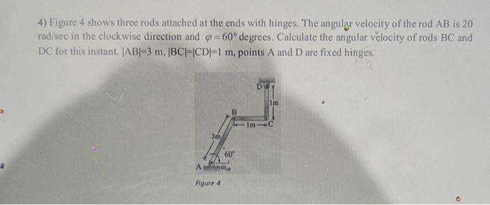 Solved 4) Figure 4 shows three rods attached at the ends | Chegg.com