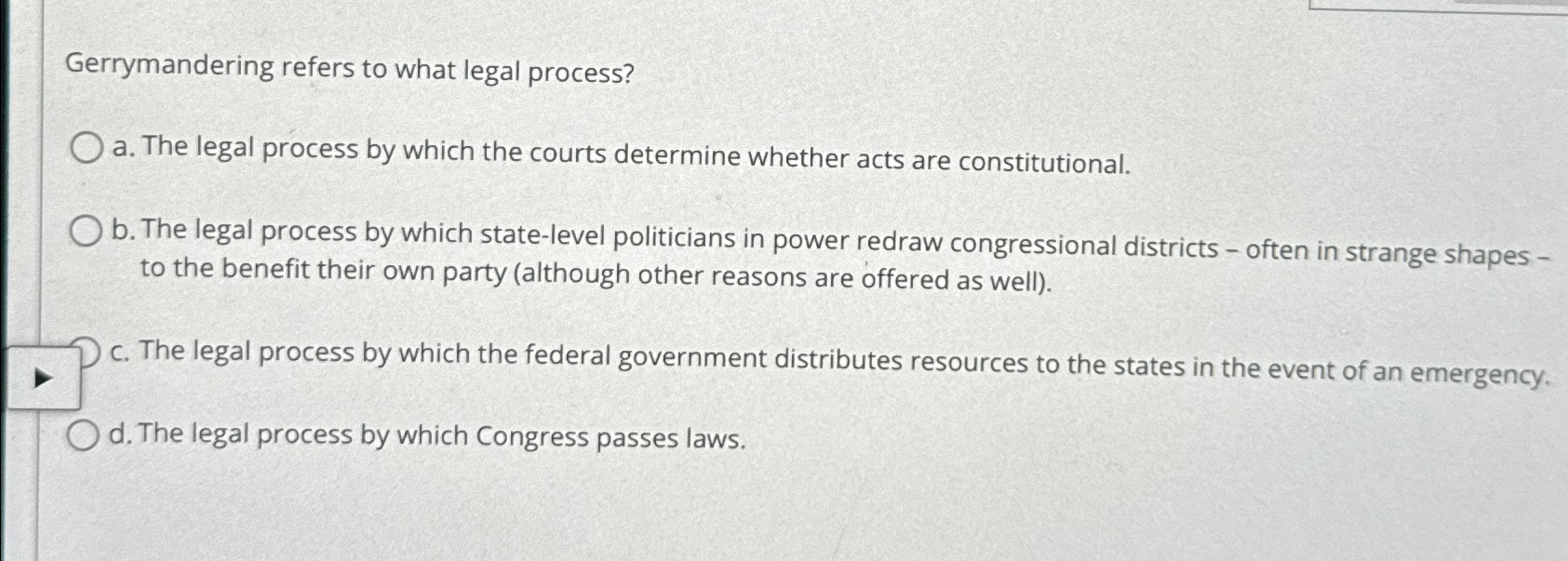 Solved Gerrymandering refers to what legal process?a. ﻿The | Chegg.com