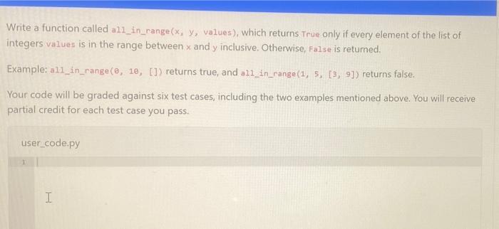 Solved Write a function called all_in_range(x, y, values), | Chegg.com