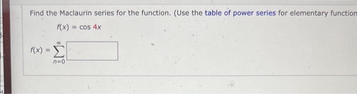 Solved Find the Maclaurin series for the function. (Use the | Chegg.com