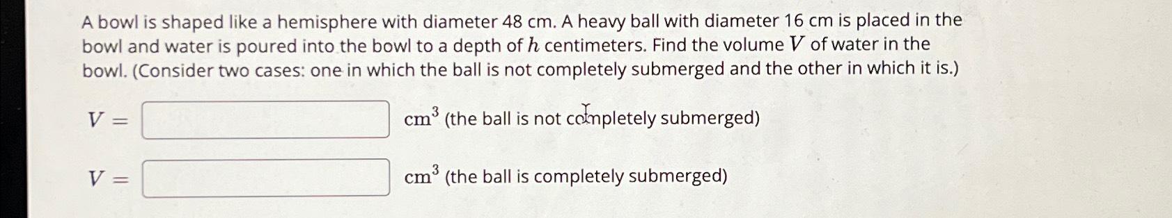 Solved A bowl is shaped like a hemisphere with diameter | Chegg.com