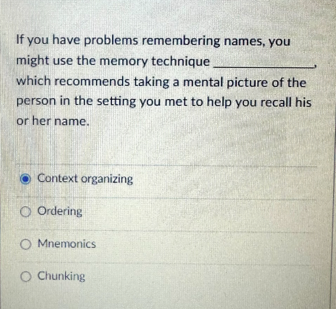 Solved If you have problems remembering names, you might use | Chegg.com