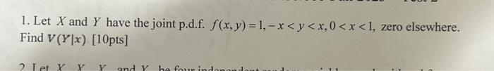 Solved 1. Let X and Y have the joint p.d.f. f(x,y)=1,−x | Chegg.com