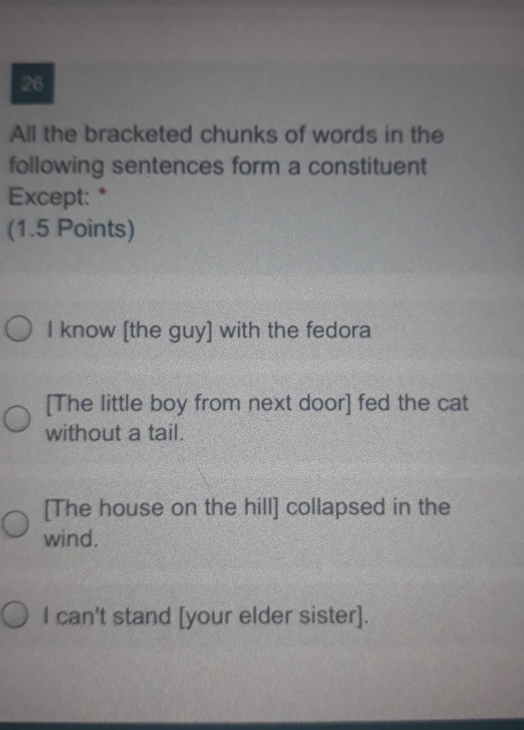 Solved All the bracketed chunks of words in the following | Chegg.com