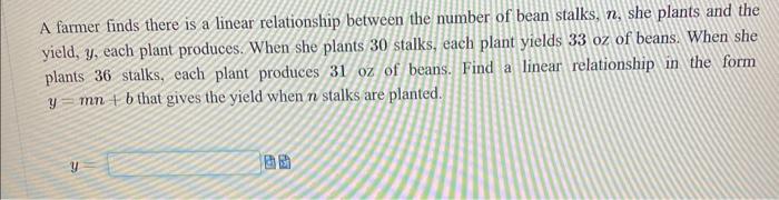 Solved A farmer finds there is a linear relationship between | Chegg.com