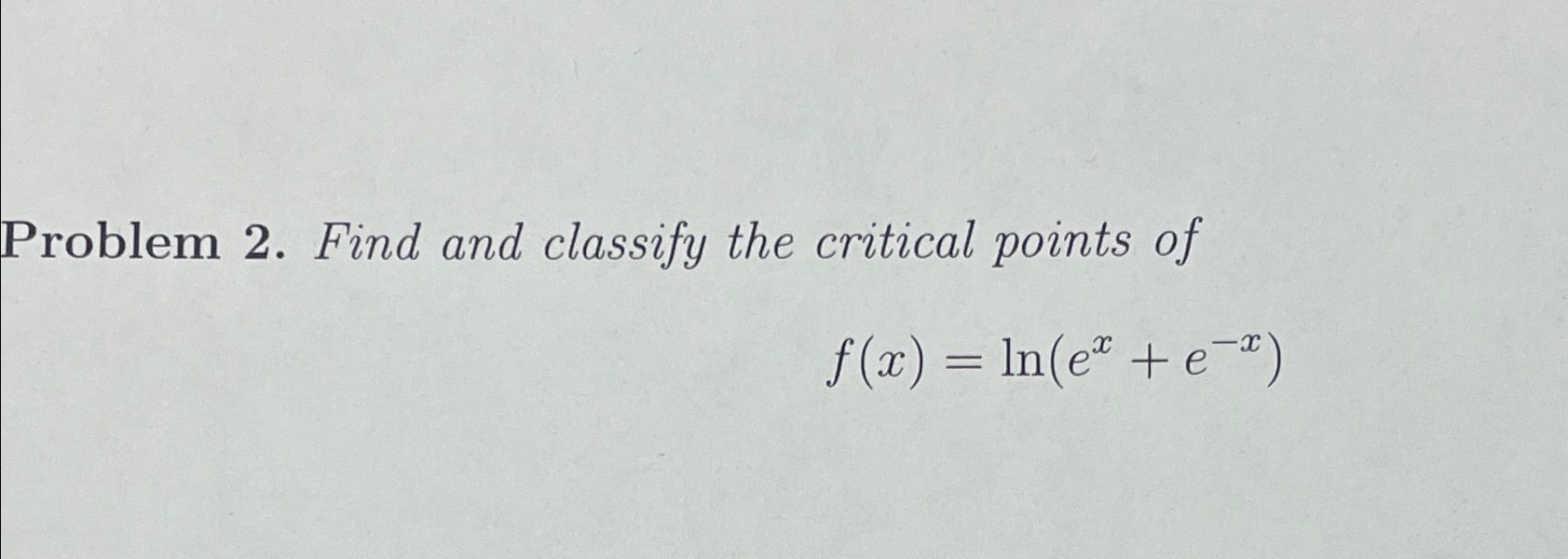 Solved Problem 2. ﻿Find and classify the critical points | Chegg.com