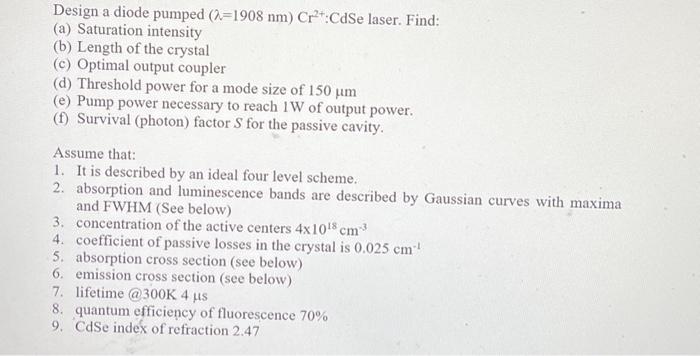 Solved Design a diode pumped (λ=1908 nm)Cr2+: CdSe laser. | Chegg.com