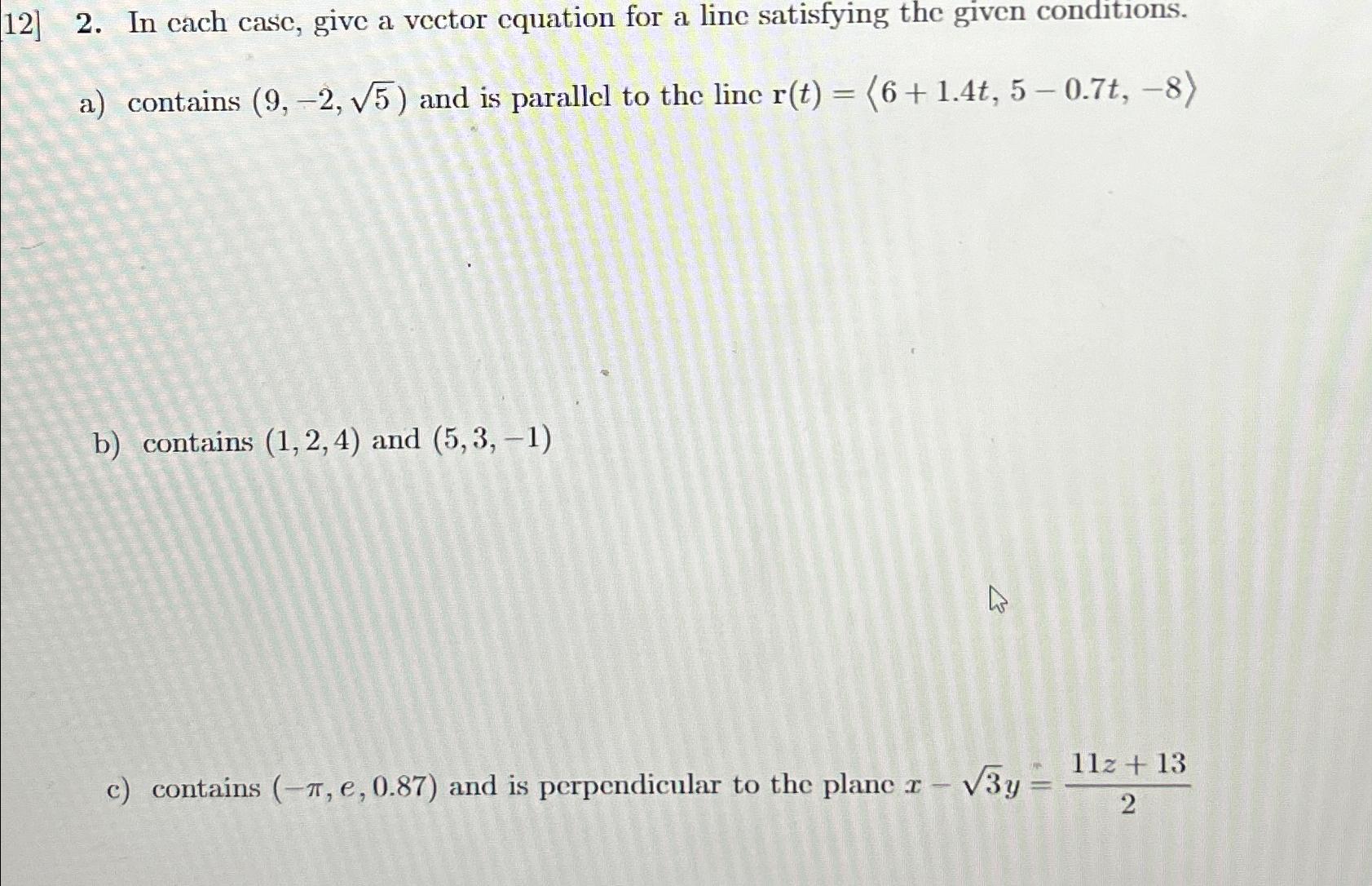 Solved 12] 2. ﻿In each case, give a vector equation for a | Chegg.com