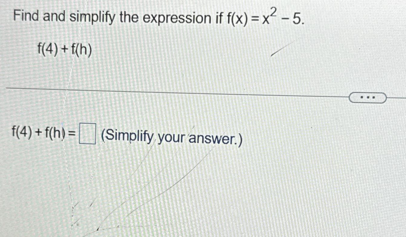 Solved Find and simplify the expression if | Chegg.com