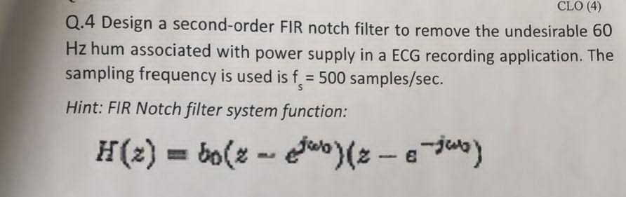 Solved CLO (4) Q.4 Design a second-order FIR notch filter to | Chegg.com