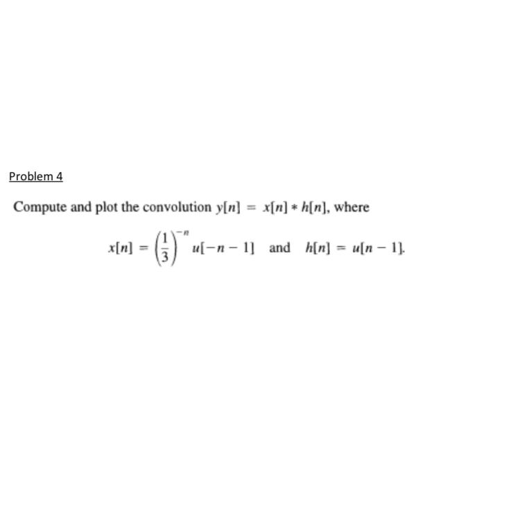 Problem 4Compute and plot the convolution | Chegg.com