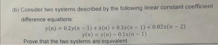 Solved (b) Consider two systems described by the following | Chegg.com