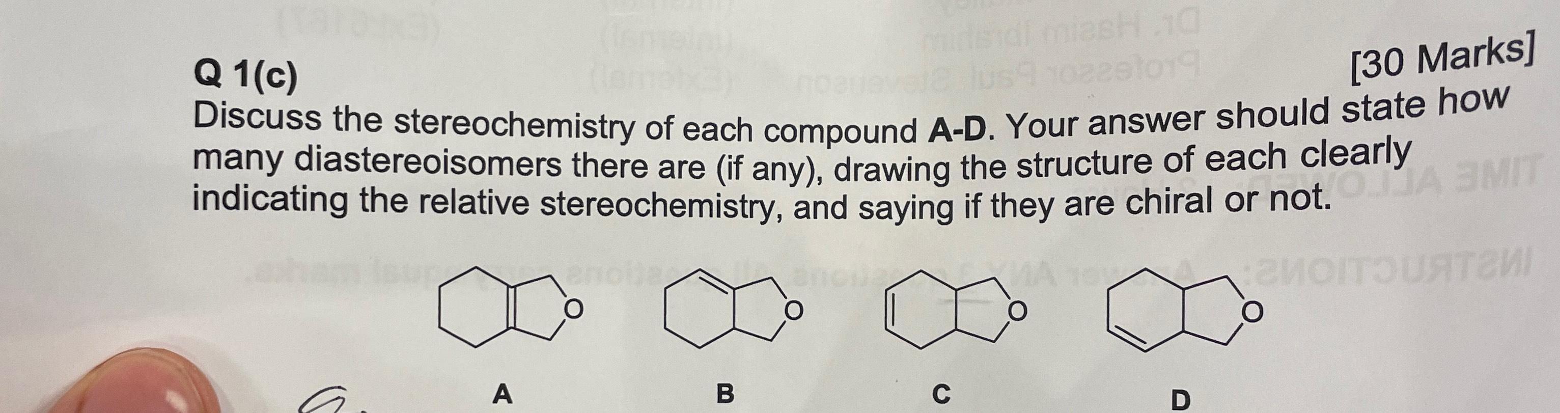 Q 1(c)[30 ﻿Marks]Discuss the stereochemistry of each | Chegg.com