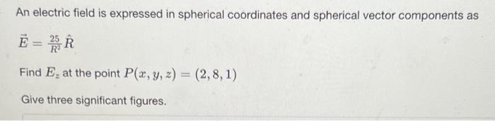 Solved An electric field is expressed in spherical | Chegg.com