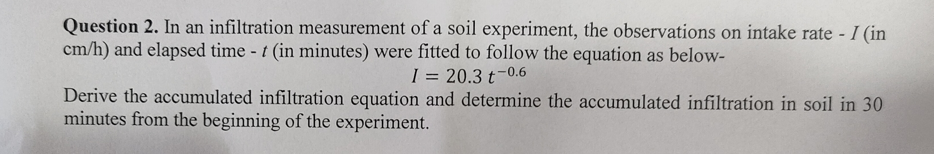 Solved Question 2. ﻿In an infiltration measurement of a soil | Chegg.com