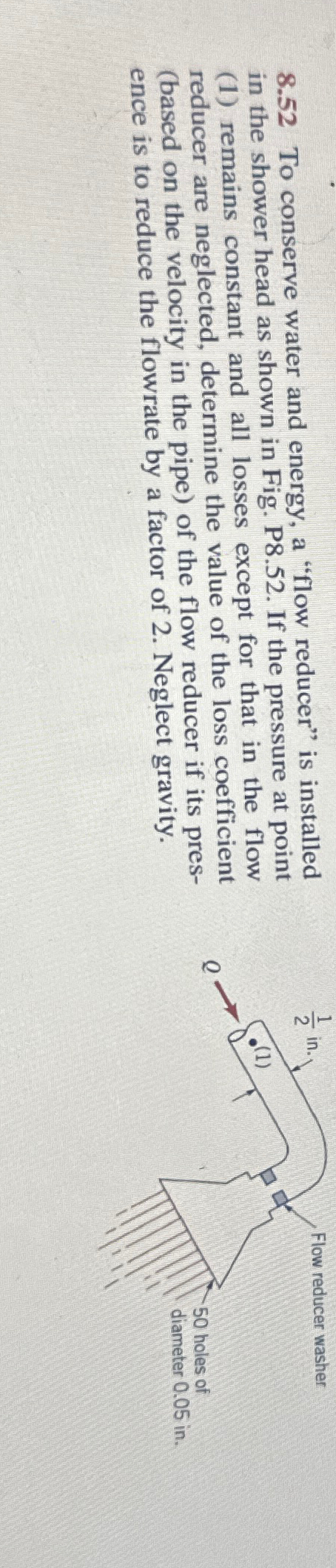 Solved 8.52 ﻿To conserve water and energy, a "flow reducer" | Chegg.com