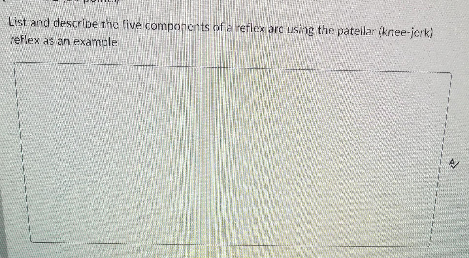 Solved List and describe the five components of a reflex arc | Chegg.com