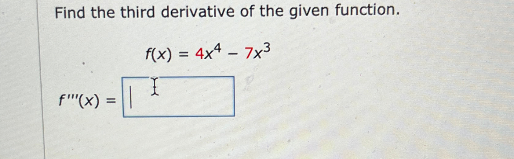 Solved Find the third derivative of the given | Chegg.com