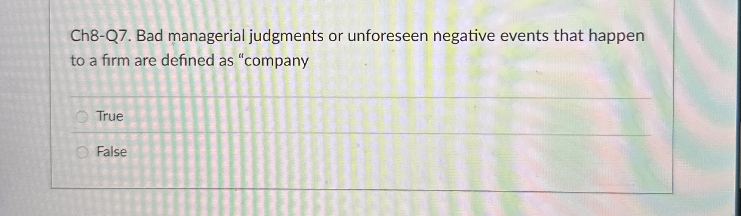 Solved Ch8-Q7. ﻿Bad managerial judgments or unforeseen | Chegg.com