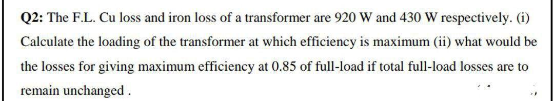Solved Q2: The F.L. Cu loss and iron loss of a transformer | Chegg.com