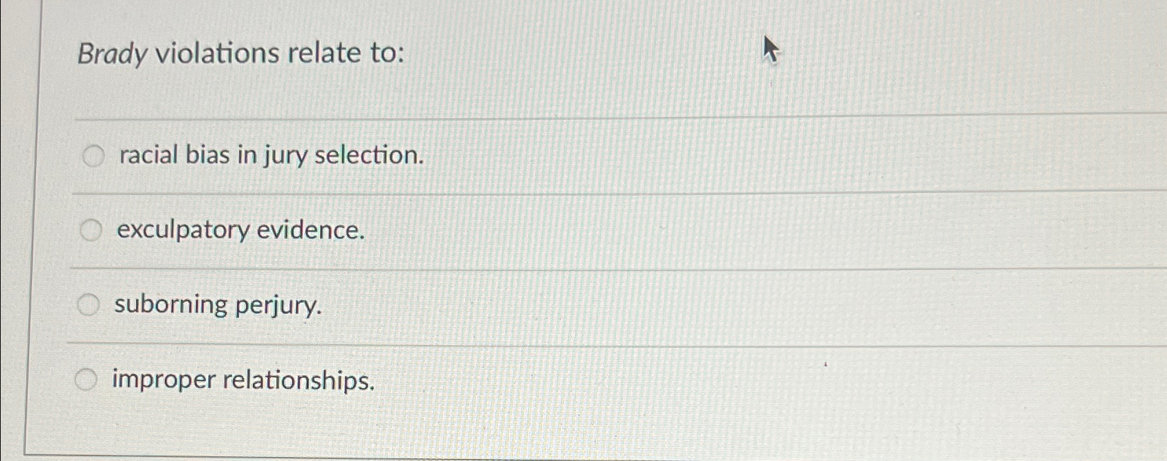 Solved Brady violations relate to:racial bias in jury | Chegg.com