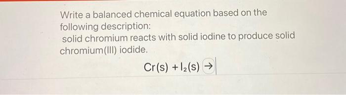 Solved Write a balanced chemical equation based on the | Chegg.com
