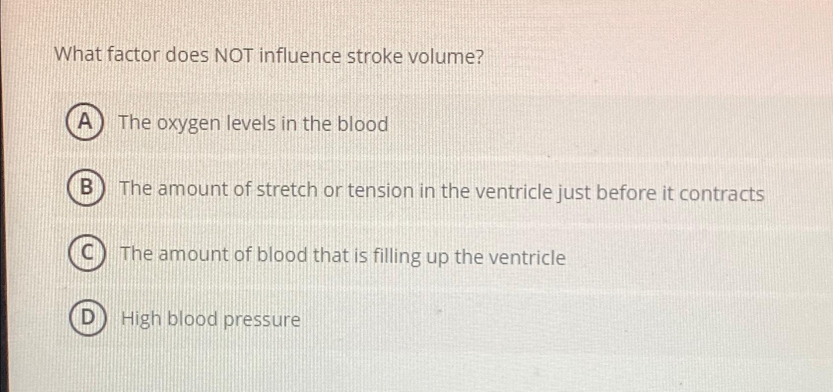 Solved What factor does NOT influence stroke volume?The | Chegg.com