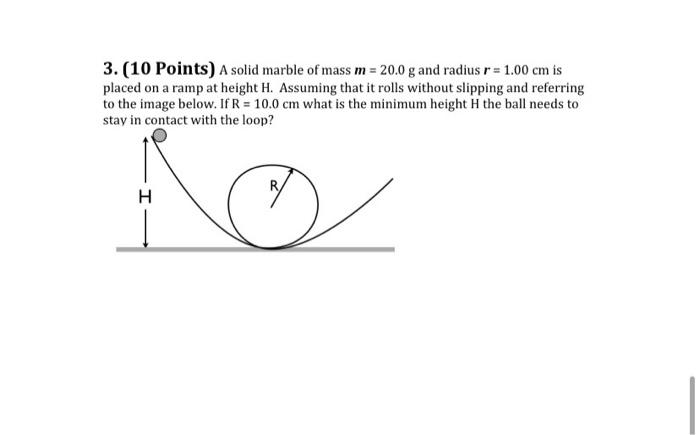 Solved 3. (10 Points) A solid marble of mass m=20.0 g and | Chegg.com