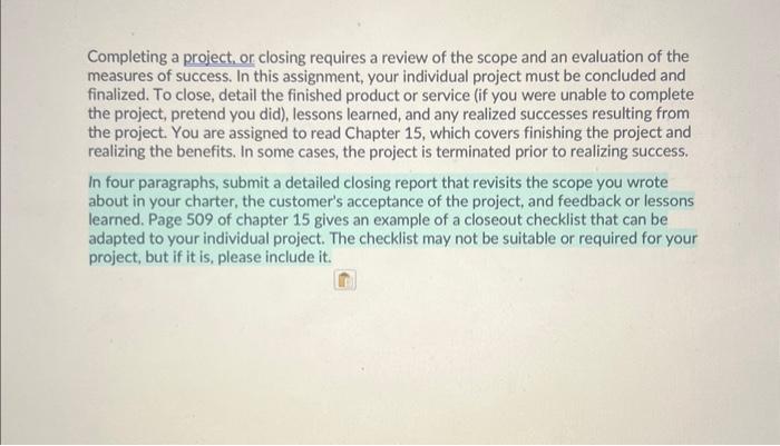 Solved Completing a project, or closing requires a review of | Chegg.com