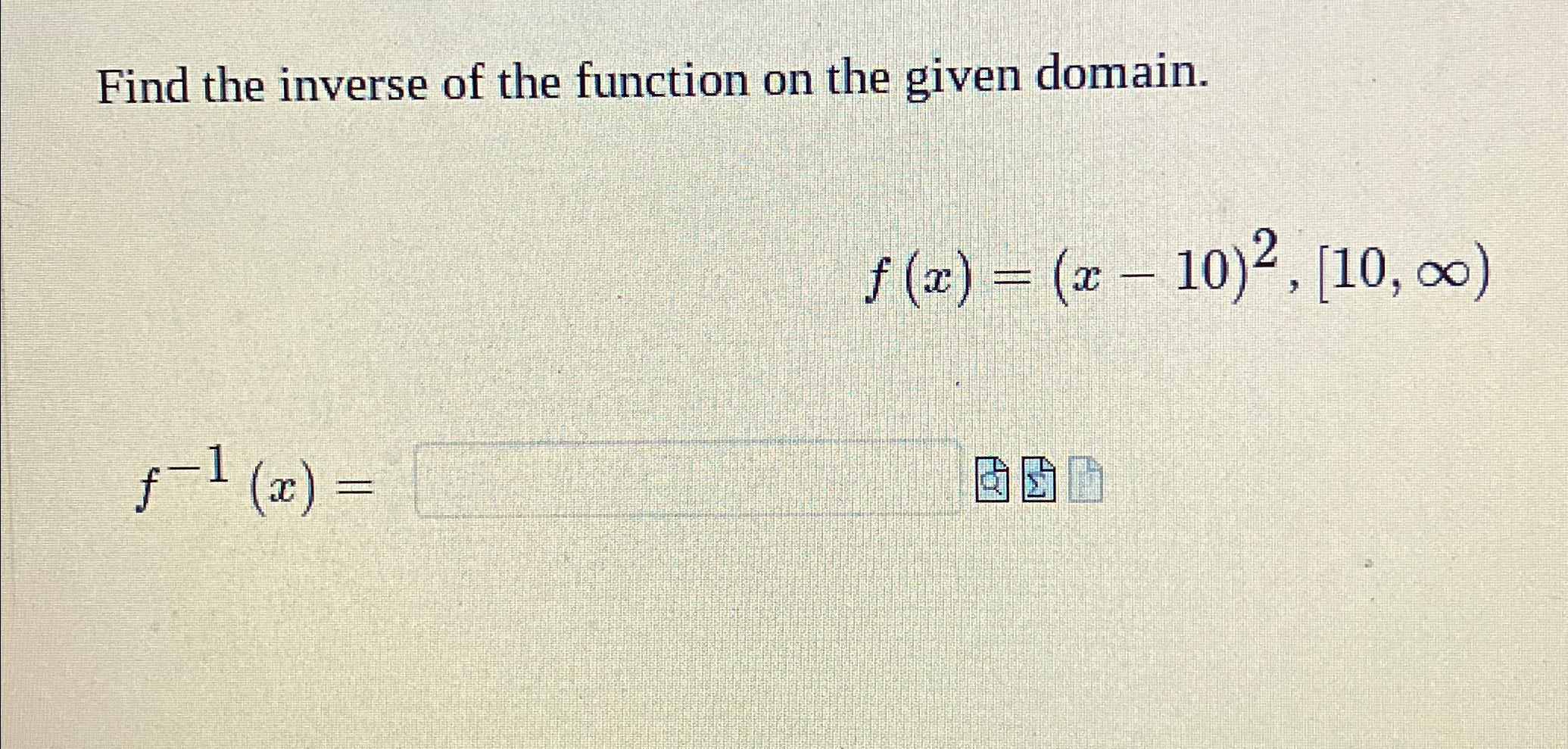 Solved Find the inverse of the function on the given | Chegg.com