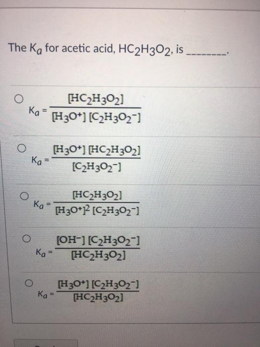 Solved The Ka for acetic acid, HC2H302, is Ka [HC2H302] | Chegg.com
