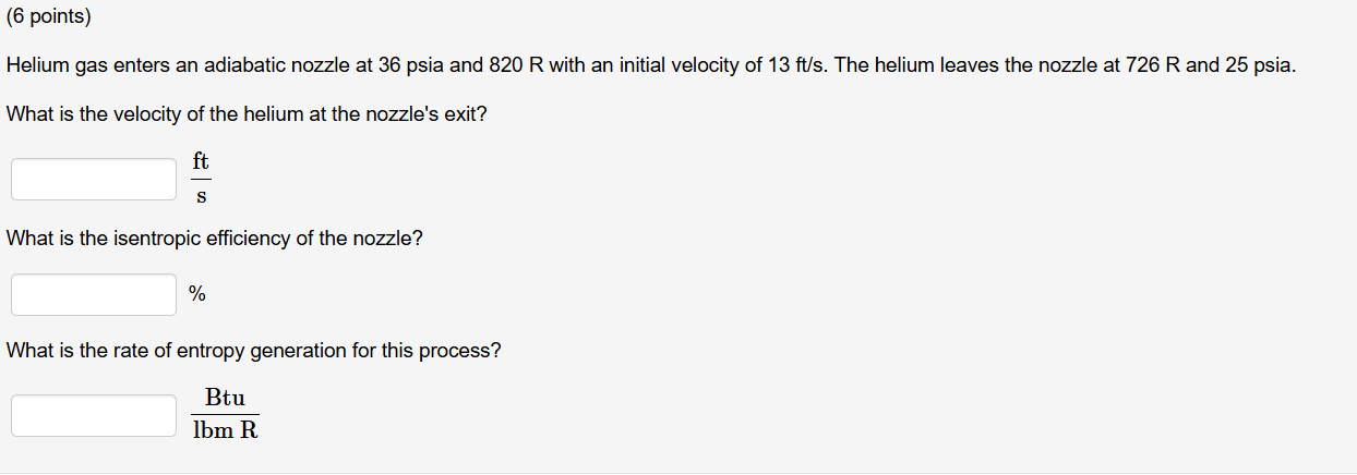 Solved (6 ﻿points)Helium gas enters an adiabatic nozzle at | Chegg.com