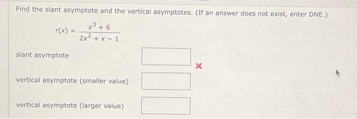 Solved Find the slant asymptote and the vertical asymptotes. | Chegg.com