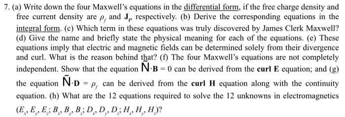 Solved 7. (a) Write down the four Maxwell's equations in the | Chegg.com