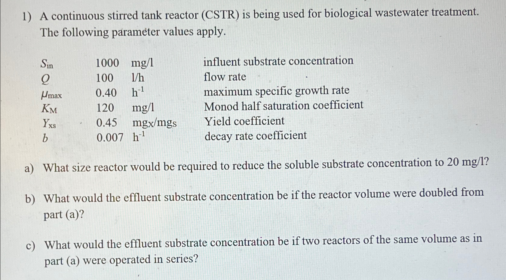 Solved A continuous stirred tank reactor (CSTR) ﻿is being | Chegg.com
