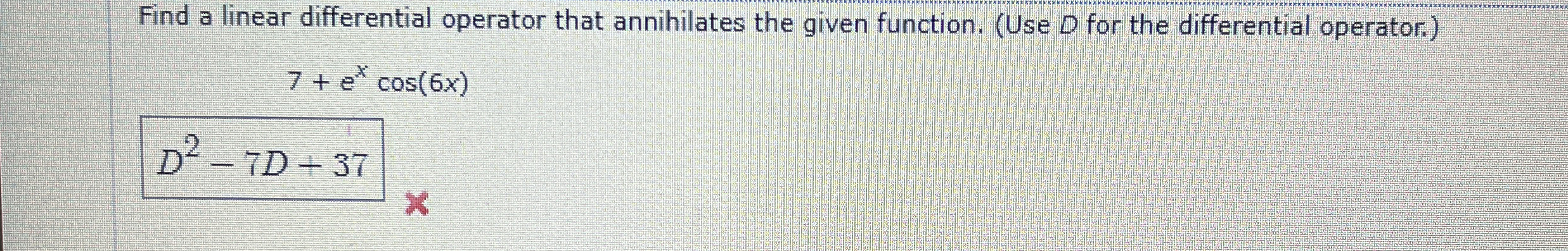 Solved Find a linear differential operator that annihilates | Chegg.com