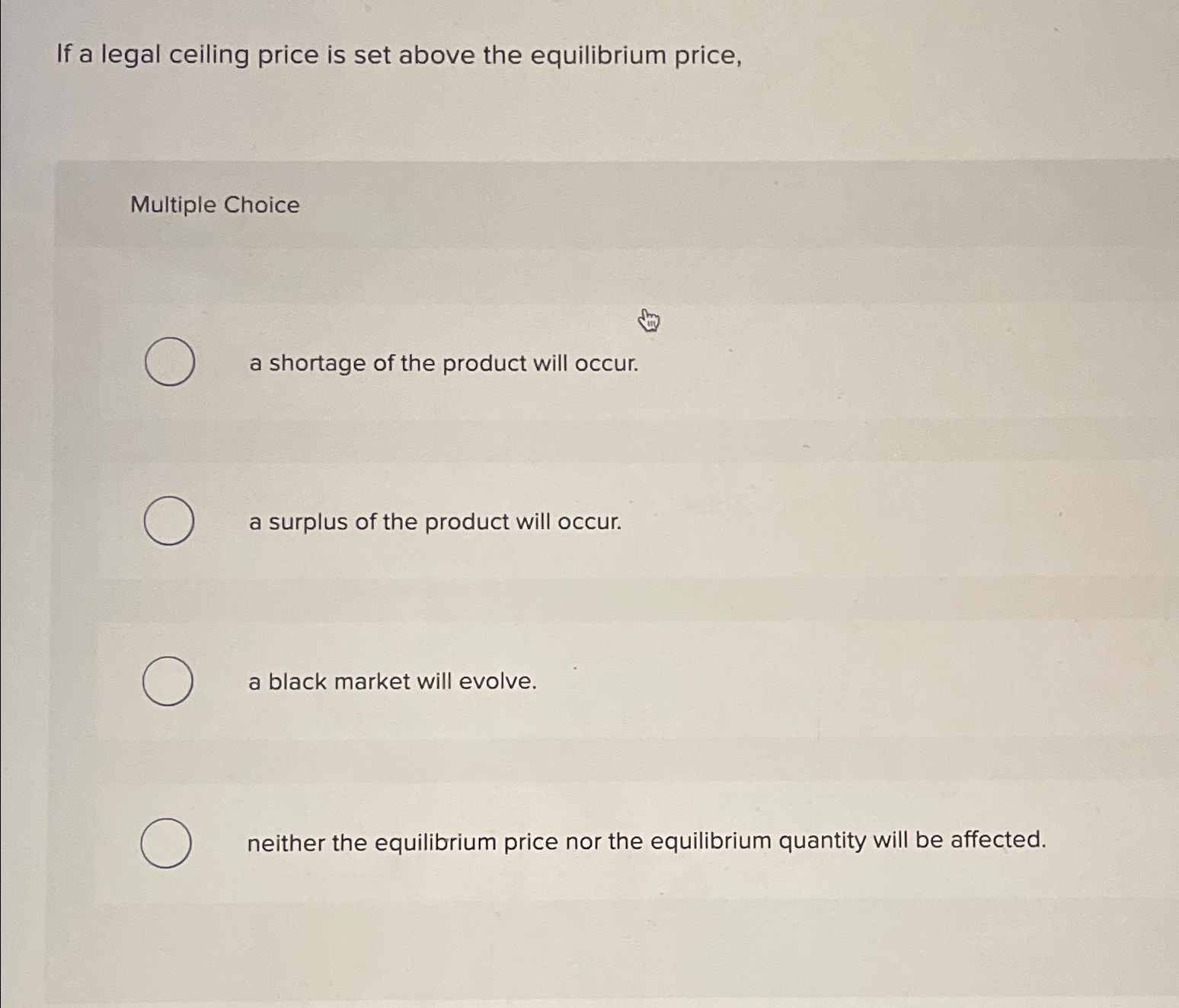 Solved If a legal ceiling price is set above the equilibrium | Chegg.com