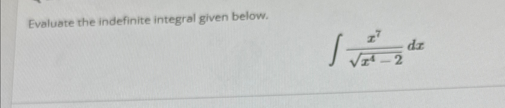 Solved Evaluate the indefinite integral given | Chegg.com
