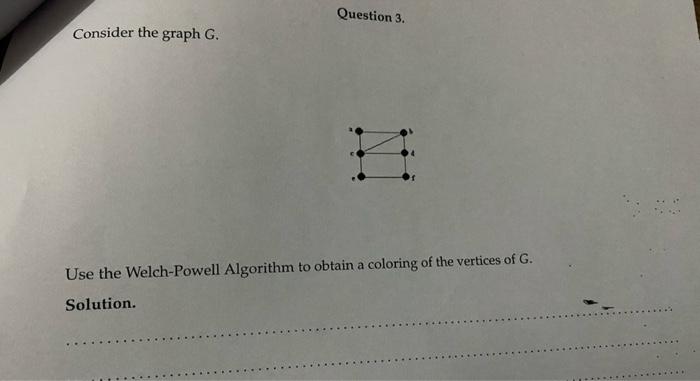 Solved Question 3. Consider the graph G. Use the | Chegg.com
