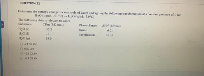 Solved QUESTION 22 Determine the entropy change for one mole | Chegg.com