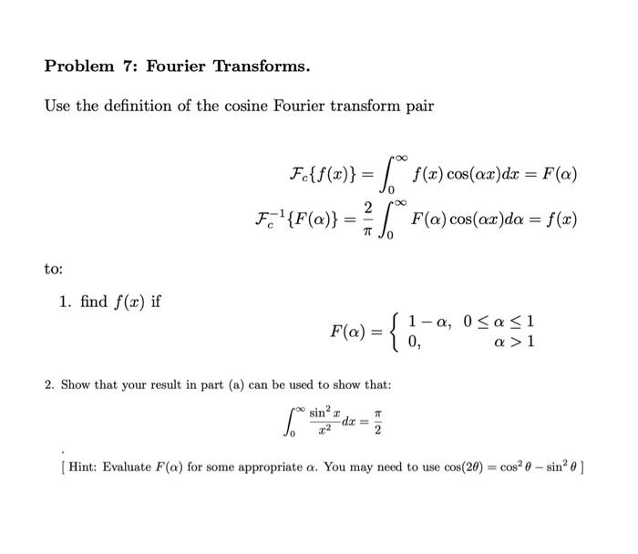 Solved Problem 7: Fourier Transforms. Use the definition of | Chegg.com