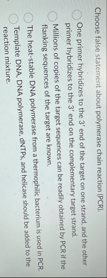 Solved Choose false statement about polymerase chain | Chegg.com