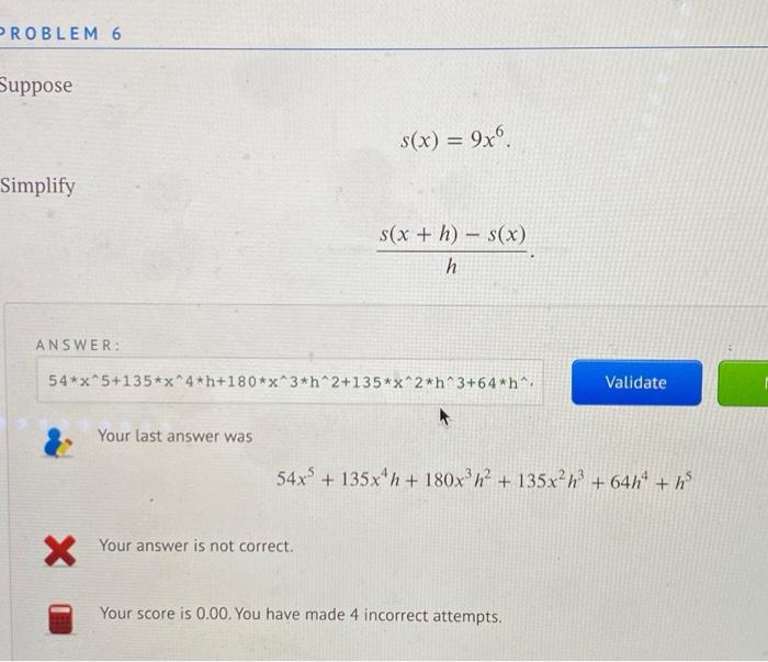 Solved PROBLEM 6 Suppose s(x) = 9x6. Simplify s(x + h) – | Chegg.com