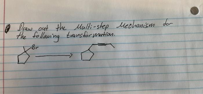 Solved Draw out the Multi-step Mechanism for the following | Chegg.com