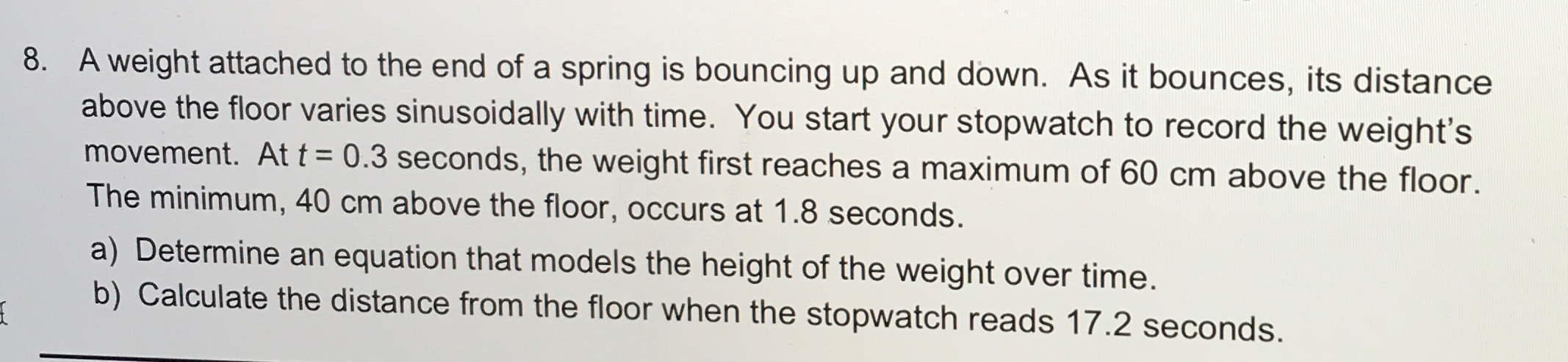 Solved A weight attached to the end of a spring is bouncing | Chegg.com
