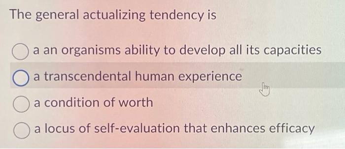 Solved The general actualizing tendency is a an organisms | Chegg.com