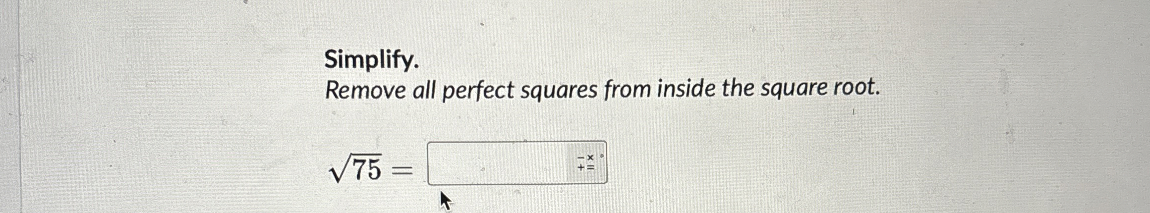 Solved Simplify.Remove all perfect squares from inside the | Chegg.com