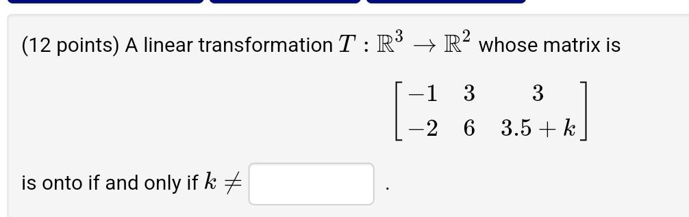 Solved A linear transformation T:R3→R2 whose matrix | Chegg.com