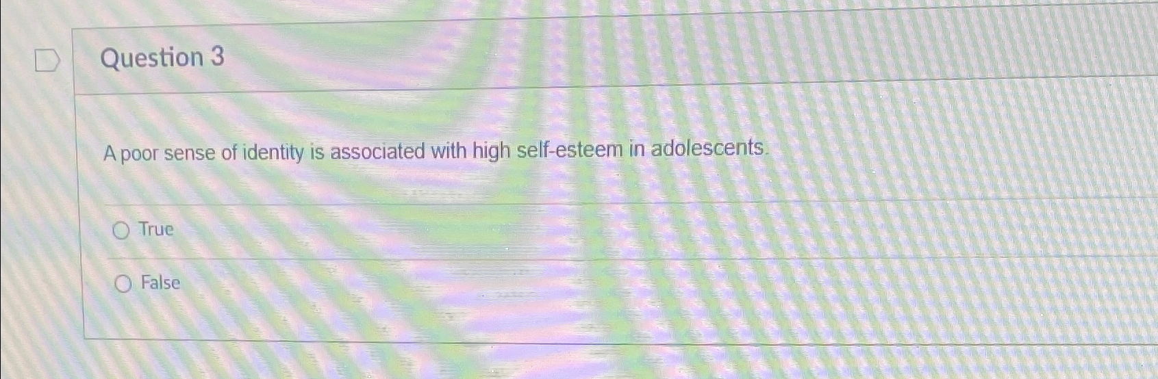 Solved Question 3A poor sense of identity is associated with | Chegg.com