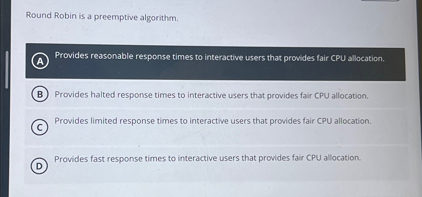 Solved Round Robin is a preemptive algorithm.Provides | Chegg.com